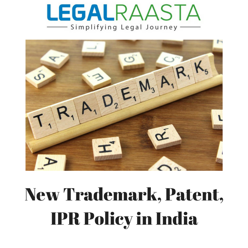 New Trademark Patent IPR Policy In India LegalRaasta New Trademark Patent IPR Policy In India LegalRaasta