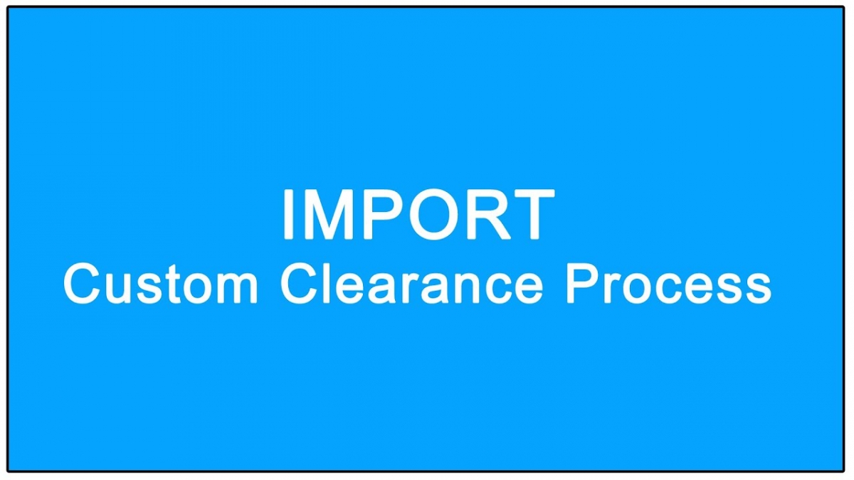 Custom clearance procedure | Process | Assessment Officer
