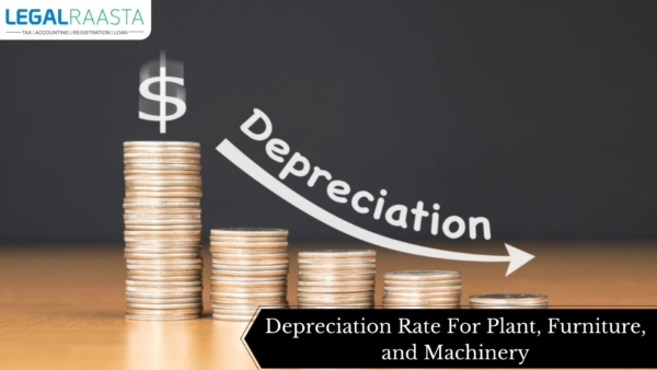Depreciation Rate For Plant, Furniture, and Machinery