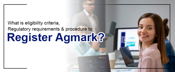Get end to end Agmark Registration Service! Enquire today!