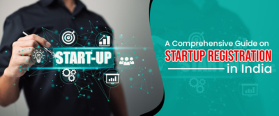 A Detailed Guide on Startup Registration in India