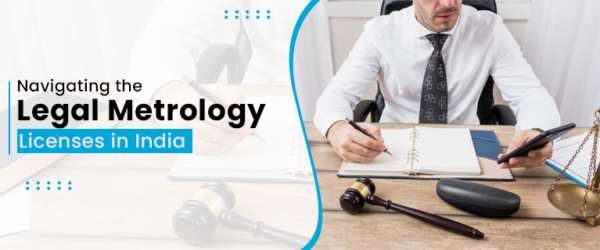Understanding the Legal Metrology Licenses in India
