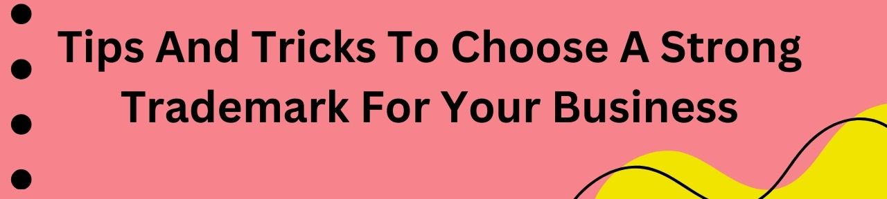 Selecting Appropriate Strong Trademark For Your Corporation